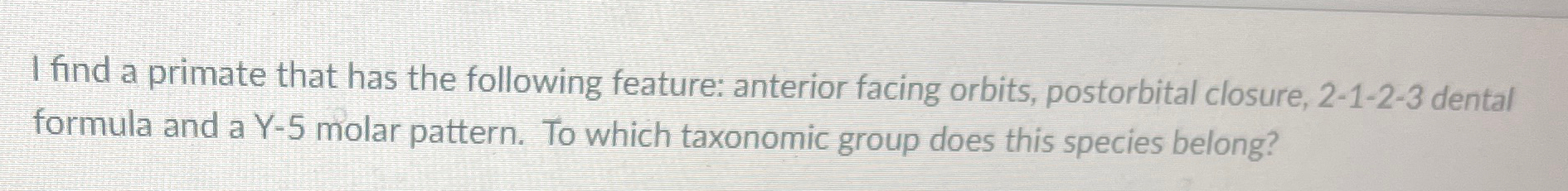 Solved I find a primate that has the following feature: | Chegg.com