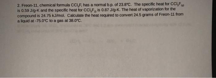 Solved 2. Freon-11, chemical formula CCI,F. has a normal | Chegg.com