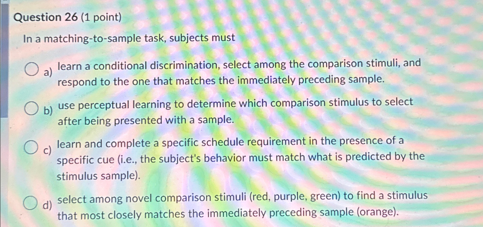 Solved Question 26 (1 ﻿point)In a matching-to-sample task, | Chegg.com