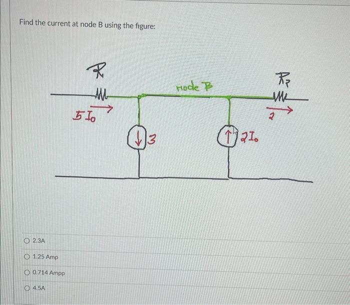 Solved Find the current at node B using the figure: 2.3 A | Chegg.com