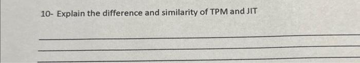 Solved 10- Explain the difference and similarity of TPM and | Chegg.com Solved 10- Explain the difference and similarity of TPM and | Chegg.com