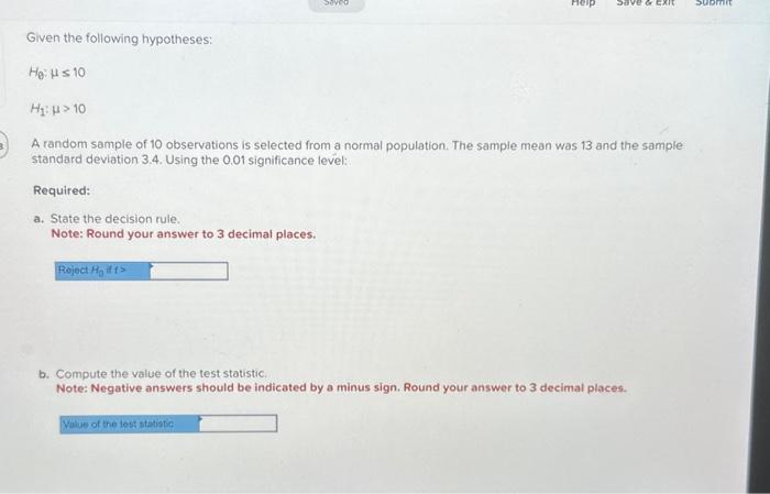 Solved Given the following hypotheses: H0:μ≤10H1:μ>10 A | Chegg.com