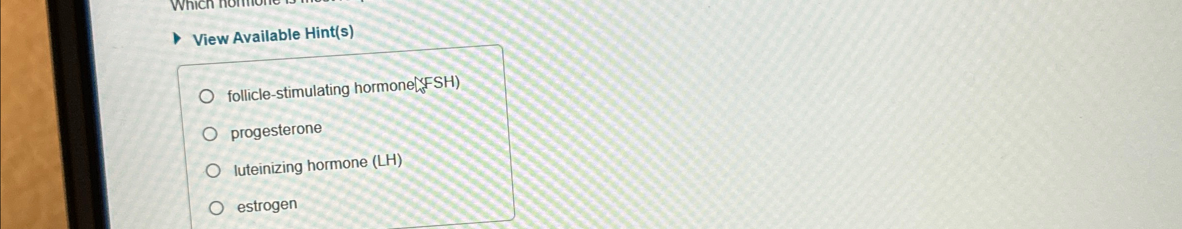 Solved View Available Hint(s)follicle-stimulating hormone | Chegg.com