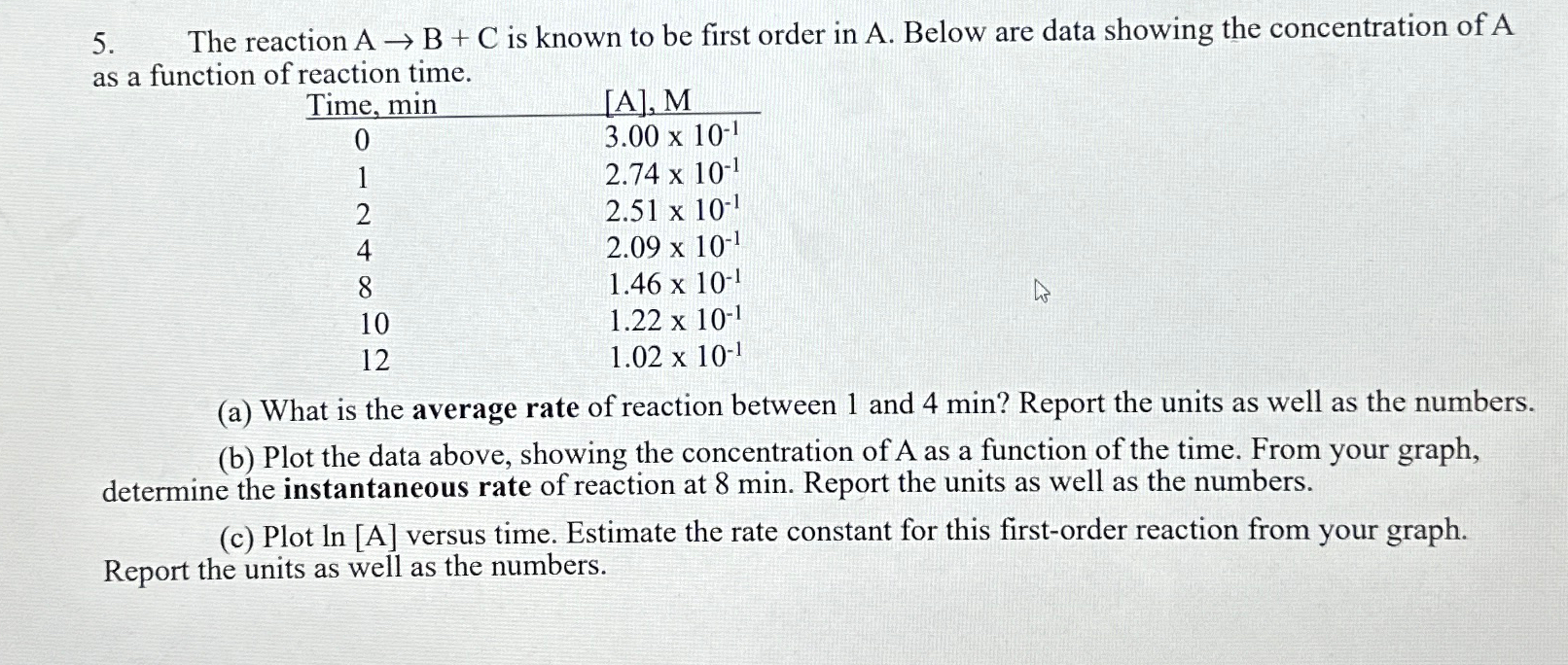 Solved The reaction A→B+C ﻿is known to be first order in A. | Chegg.com