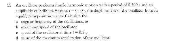 Solved 11 An oscillator performs simple harmonic motion with | Chegg.com
