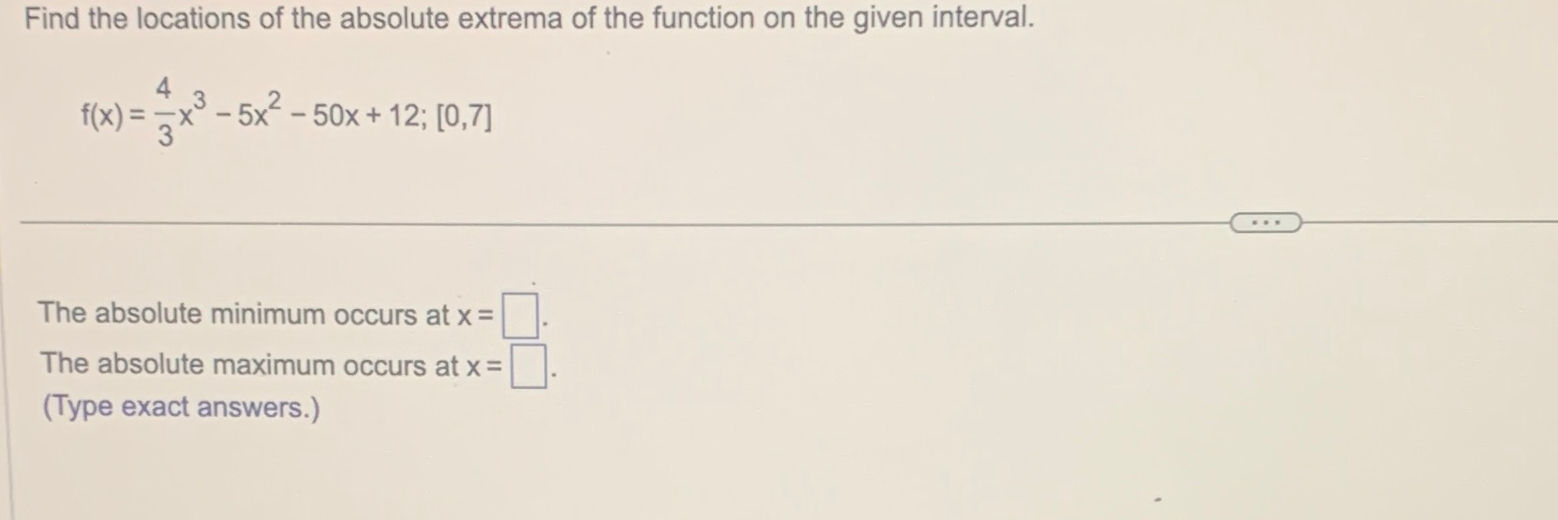 Solved Find the locations of the absolute extrema of the | Chegg.com