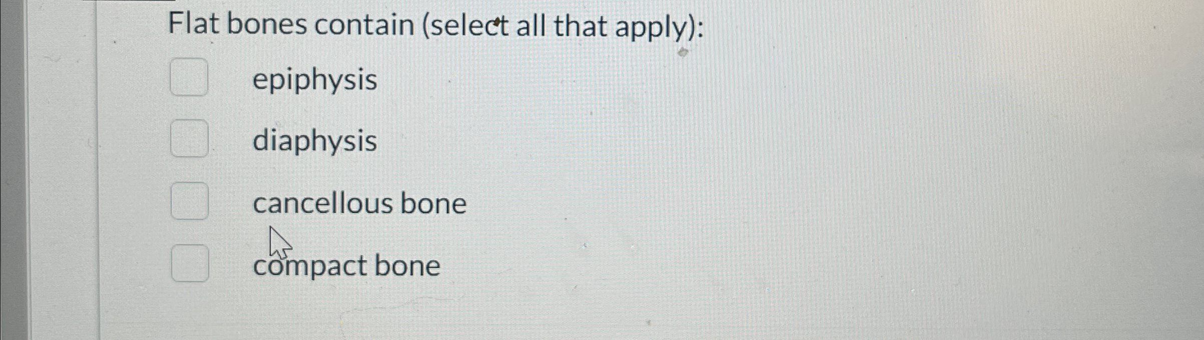 Solved Flat bones contain (select all that | Chegg.com