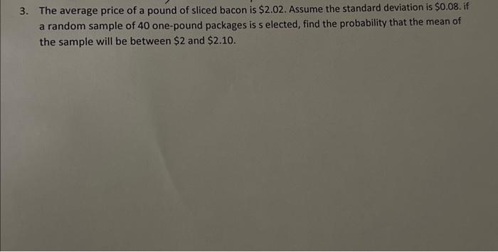 Solved The average price of a pound of sliced bacon is | Chegg.com