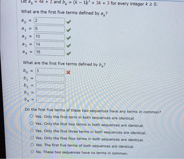 Solved Let ak=4k+2 and bk=(k−1)3+3k+3 for every integer k≥0. | Chegg.com