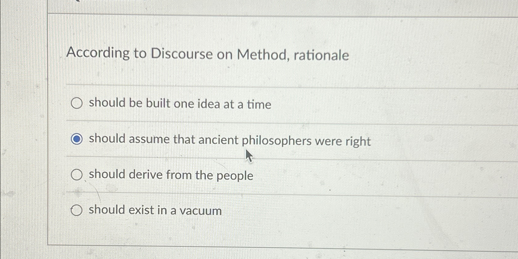 Solved According to Discourse on Method, rationaleshould be | Chegg.com