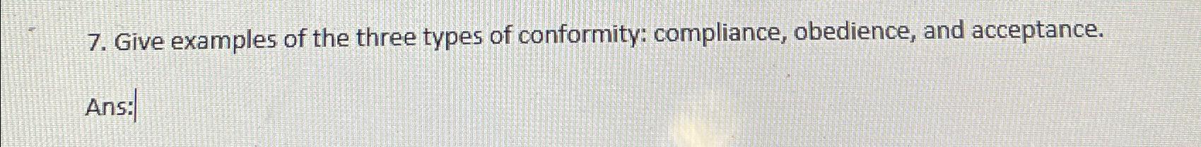 Solved Give examples of the three types of conformity: | Chegg.com