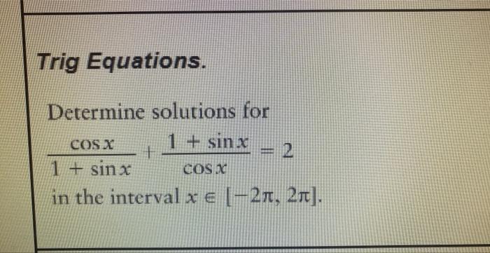 Solved Determine solutions for 1+sinxcosx+cosx1+sinx=2 in | Chegg.com