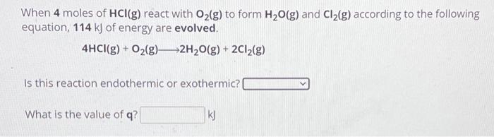 Solved When 4 moles of HCl(g) react with O2( g) to form | Chegg.com