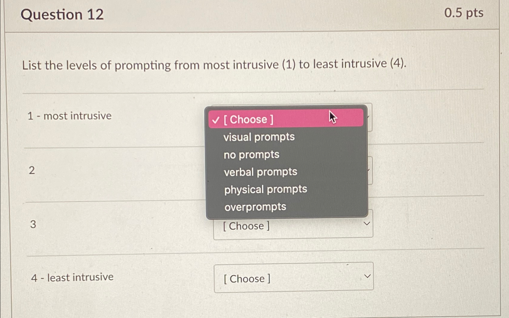 Solved Question 120.5ptsList the levels of prompting from | Chegg.com