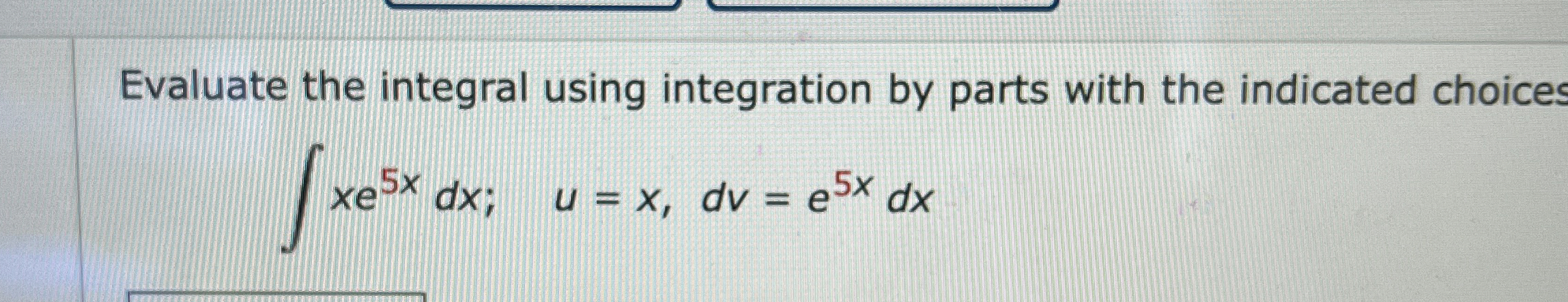 Solved Evaluate the integral using integration by parts with | Chegg.com