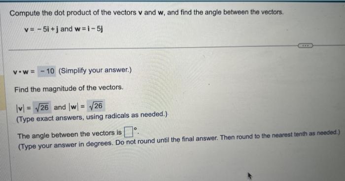 Solved Compute the dot product of the vectors v and w, and | Chegg.com