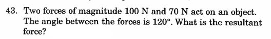 Solved Two Forces Of Magnitude 100n ﻿and 70n ﻿act On An