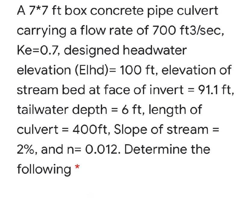 A 7*7 ft box concrete pipe culvert carrying a flow | Chegg.com