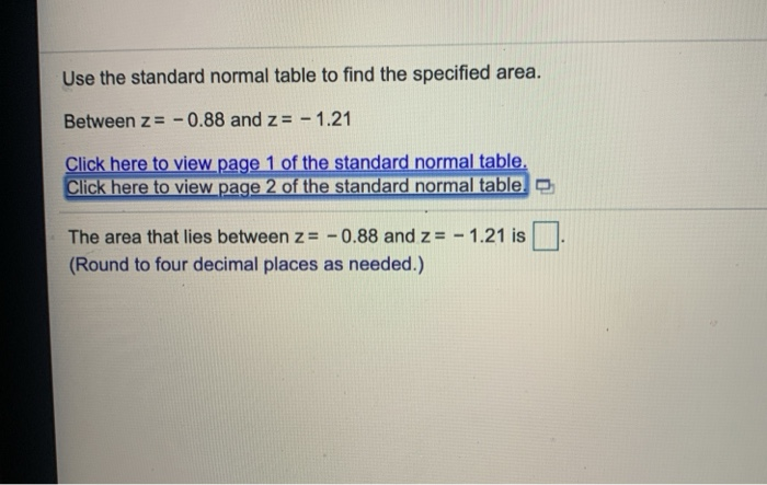 Solved Use the standard normal table to find the specified | Chegg.com