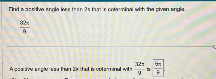 Find a positive angle less than 2π that is coterminal | Chegg.com