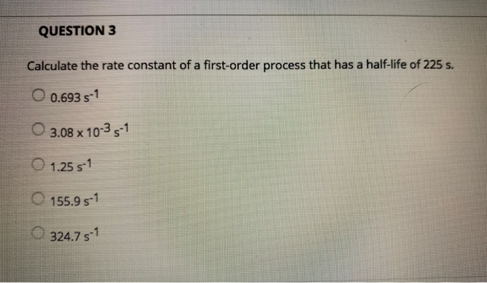 Solved QUESTION 3 Calculate the rate constant of a | Chegg.com