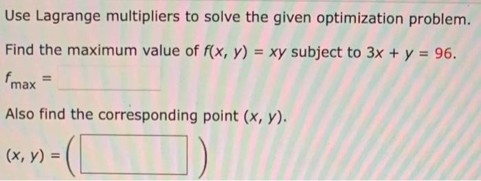 Solved Use Lagrange multipliers to solve the given | Chegg.com