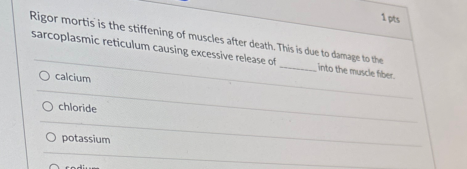 Solved Rigor mortis is the stiffening of muscles after | Chegg.com