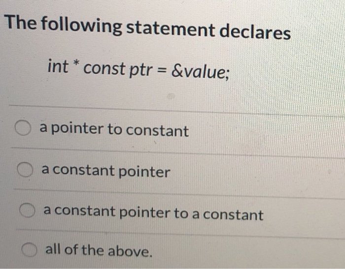 Solved The following statement declares int * const ptr = | Chegg.com