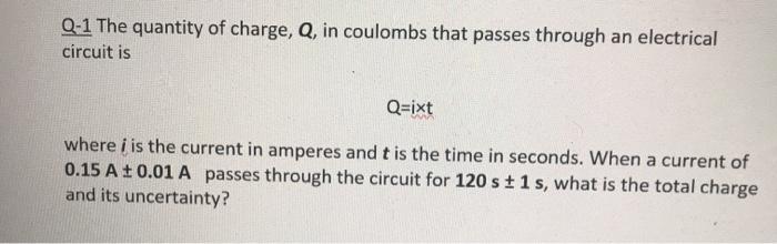 Solved Q-1 The quantity of charge, Q, in coulombs that | Chegg.com