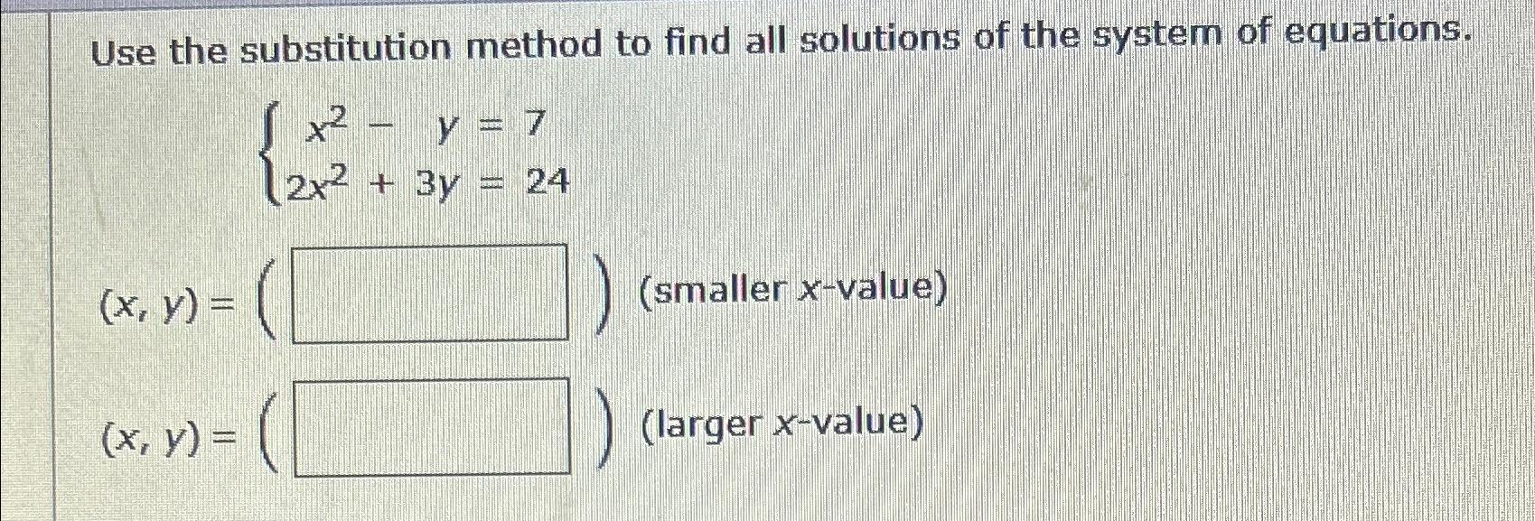 Use the substitution method to find all solutions of | Chegg.com