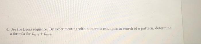 Solved 4. Use the Lucas sequence. By experimenting with | Chegg.com