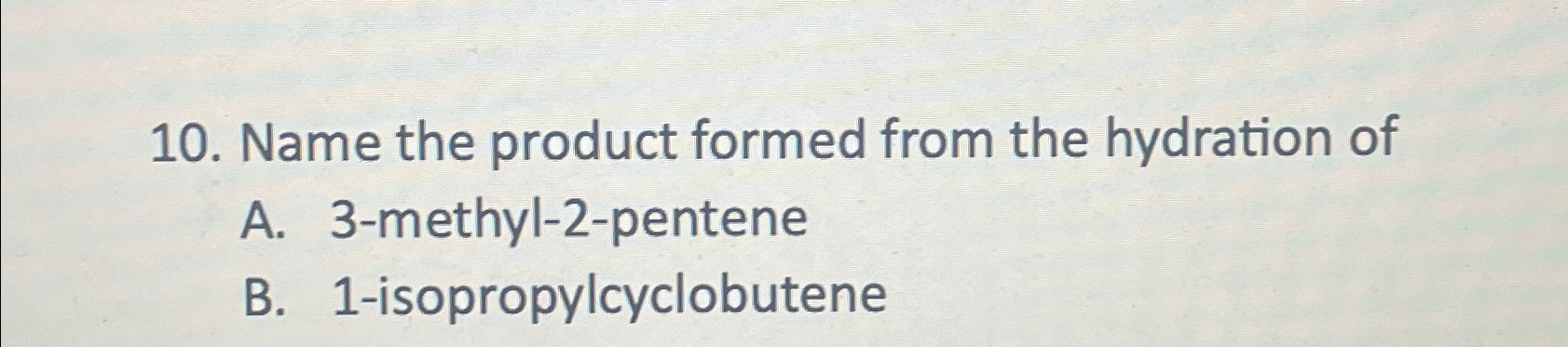 Name the product formed from the hydration | Chegg.com