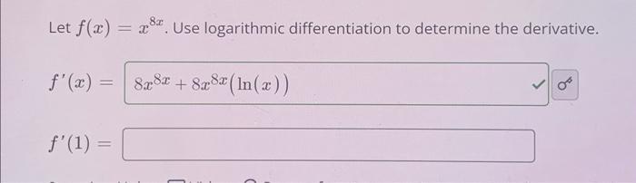 Solved Let f(x)=x8x. Use logarithmic differentiation to | Chegg.com