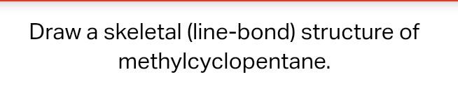 Solved Draw a skeletal (line-bond) structure of | Chegg.com