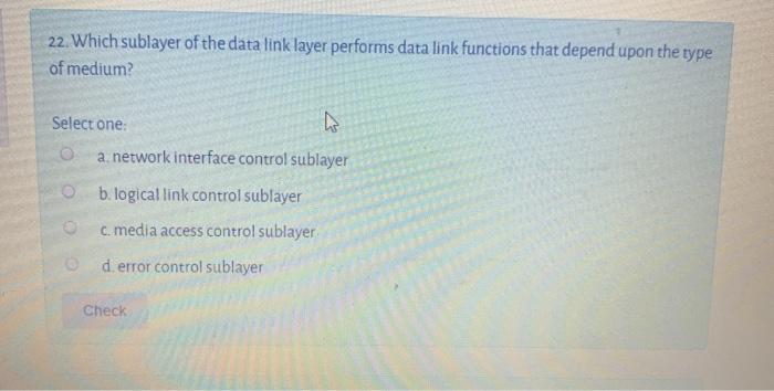 Solved 22. Which sublayer of the data link layer performs | Chegg.com