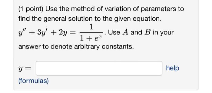 Solved (1 point) Use the method of variation of parameters | Chegg.com