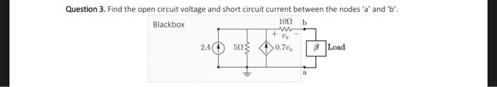 Question 3. Find the open circuit voltage and short | Chegg.com