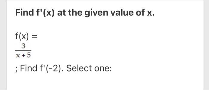 Solved Find f'(x) at the given value of x. f(x) = x2 - 8x + | Chegg.com