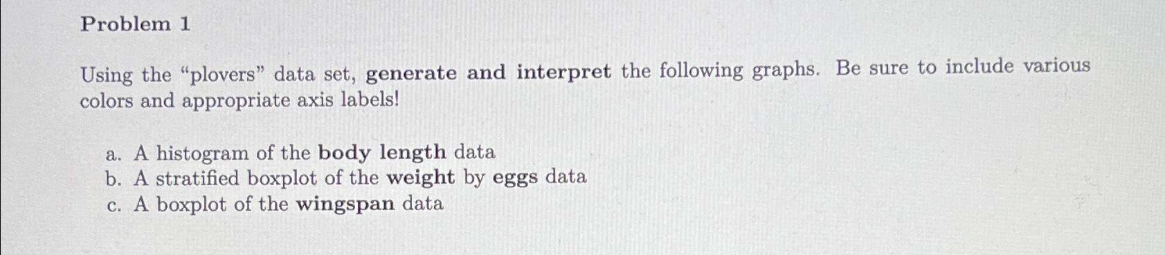 Solved Problem 1Using the "plovers" data set, generate and | Chegg.com