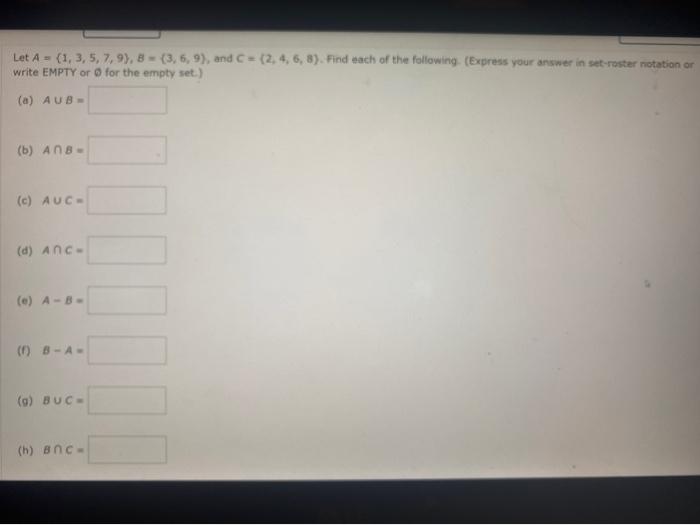 Solved Let A - (1,3,5,7,9), (3, 6, 9), and C=(2, 4, 6, 8). | Chegg.com