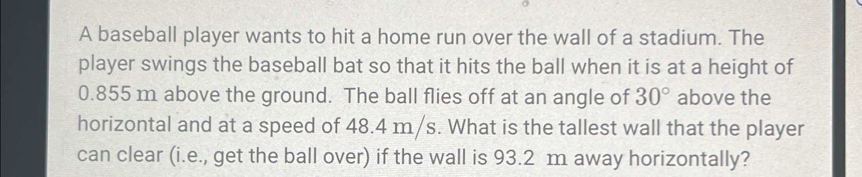 Solved A baseball player wants to hit a home run over the | Chegg.com