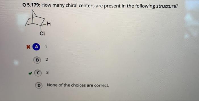 Solved Q 5.179: How many chiral centers are present in the | Chegg.com