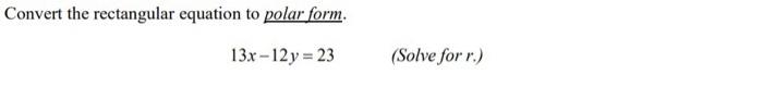 Solved Convert the rectangular equation to polar form. | Chegg.com