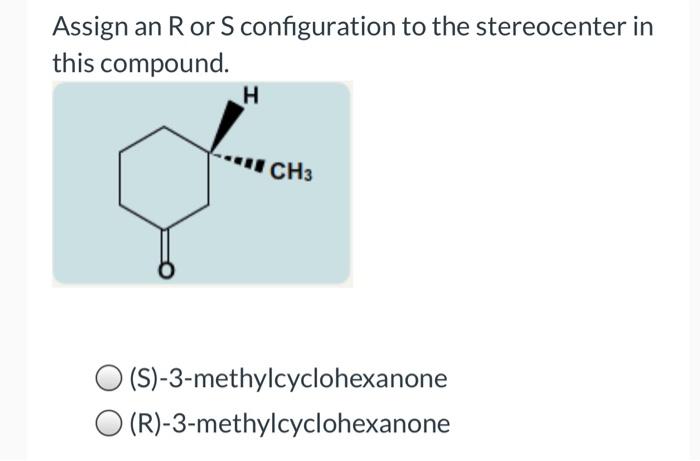 Solved Assign an Ror S configuration to the stereocenter in | Chegg.com