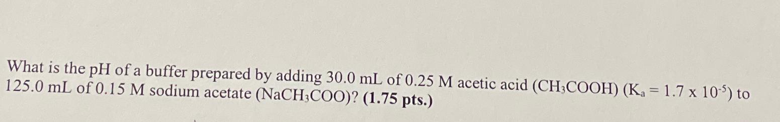 Solved What is the pH of a buffer prepared by adding 30.0mL | Chegg.com