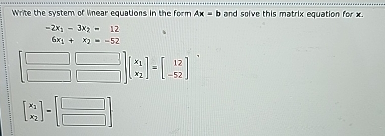 Solved Write The System Of Linear Equations In The Form Ax B