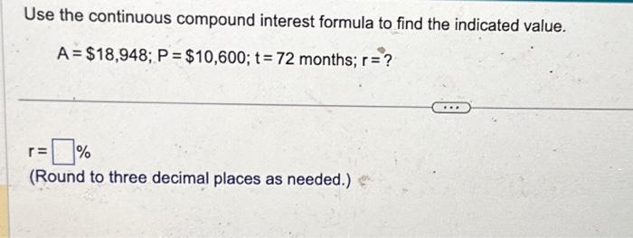 Solved Use the continuous compound interest formula to find | Chegg.com