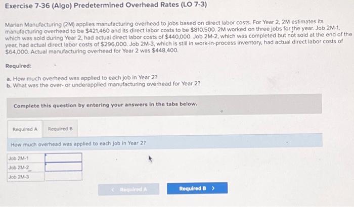 Solved Exercise 7.36 (Algo) Predetermined Overhead Rates (LO | Chegg.com Solved Exercise 7.36 (Algo) Predetermined Overhead Rates (LO | Chegg.com