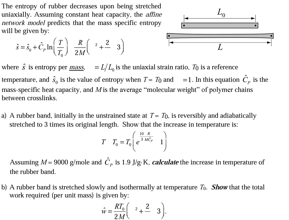 Solved by an EXPERT The entropy of ﻿rubber decreases upon being stretched | Chegg.com