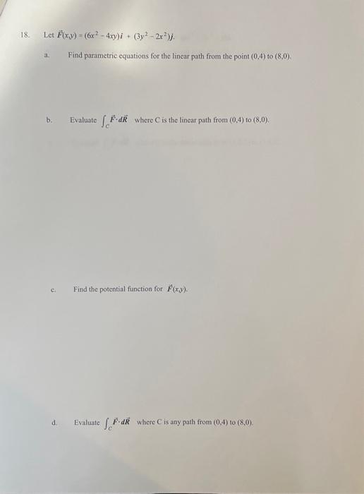 Solved 18. Let F(x,y)=(6x2−4xy)i+(3y2−2x2)j a. Find | Chegg.com